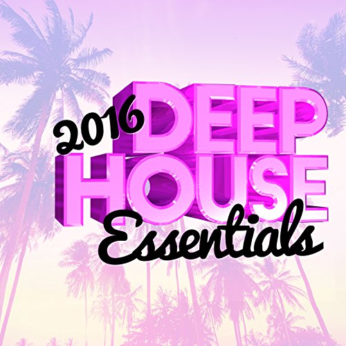 Amazon MusicでDeep House Essentialsの2016 Deep House Essentialsを再生する