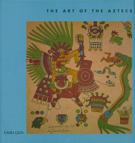 The Art of the Aztecs (The Art Of): Cawthorne, Nigel: 9781571456397 ...