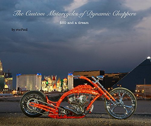 The Custom Motorcycles of Dynamic Choppers: rtwPaul: 9781320249577 ...