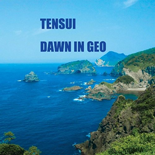 Écouter Dawn in Geo par Tensui sur Amazon Music Unlimited