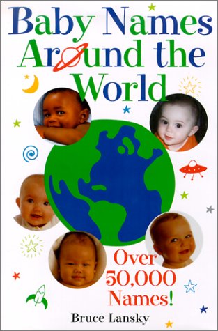 Baby Names Around the World: Bruce Lansky: 9781567315110: Amazon.com: Books