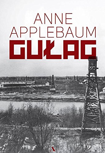 Gulag: Amazon.co.uk: Applebaum, Anne: 9788326826160: Books