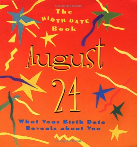 The Birth Date Book August 24: What Your Birthday Reveals About You ...