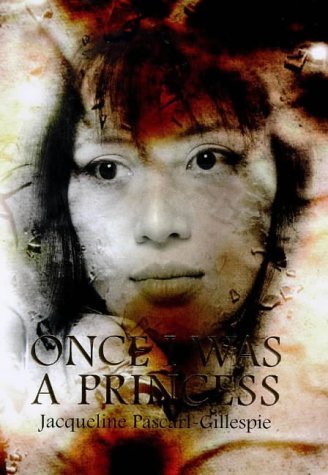 Once I Was a Princess: Pascarl-Gillespie, Jacqueline: 9781840181722 ...