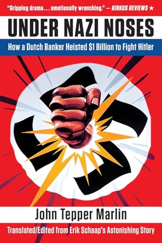 Under Nazi Noses: How a Dutch Banker Heisted $1 Billion to - Want It All