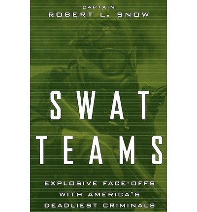 [ Swat Teams: Explosive Face-Offs with America's Deadliest Criminals ...
