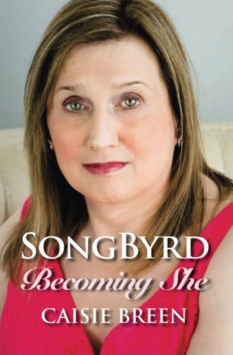Songbyrd: Becoming She: Casey, Caisie Breen: 9780692820070: Amazon.com ...