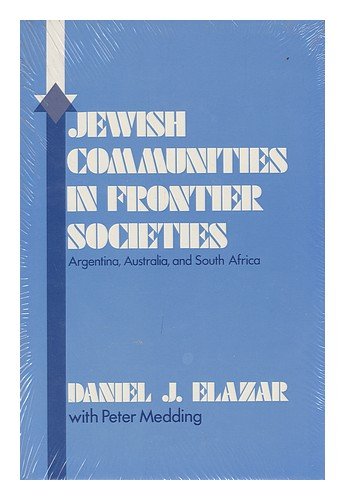 Jewish Community in Frontier Societies: Argentina, Australia, and South ...