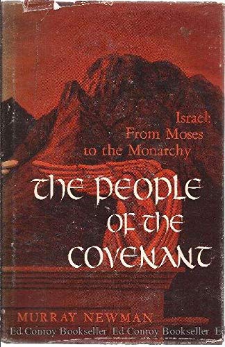 The people of the covenant;: A study of Israel from Moses to the ...