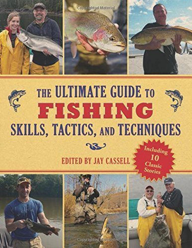 The Ultimate Guide to Fishing Skills, Tactics, and Techniques: A ...