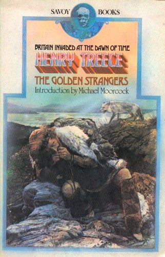 The Golden Strangers: Treece, Henry; Cawthorn, James; Moorcock, Michael ...