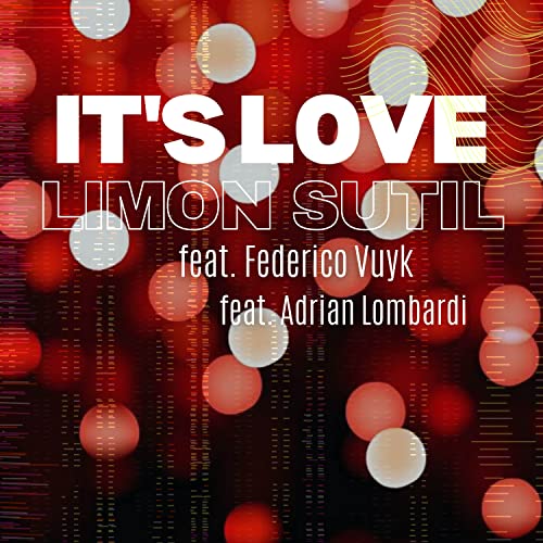 Play It's Love by Limon Sutil feat. Adrian Lombardi & Federico Vuyk on ...