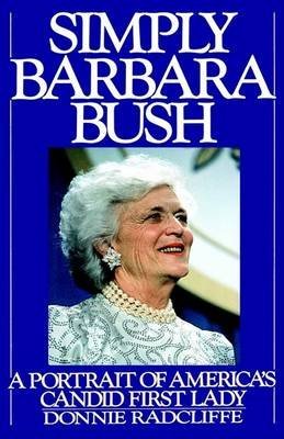 Simply Barbara Bush: Radcliffe, Donnie: 0884262872465: Amazon.com: Books