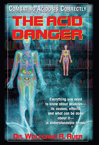The Acid Danger: Combating Acidosis Correctly - Kindle edition by Auer ...