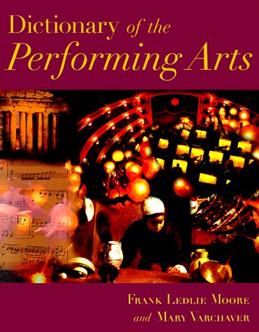 Amazon.com: Dictionary of the Performing Arts: 9780809230105: Moore ...