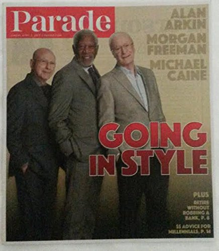 Parade Magazine April 2 2017 Going In Style cover. Alan Armin, Morgan ...