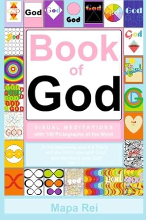 Book of God: Visual Meditations with 108 Pictographs of the Word : Rei ...