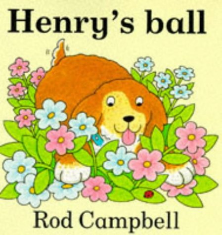 Henry's Ball: Amazon.co.uk: Campbell, Rod, Campbell, Rod: 9780333612057 ...