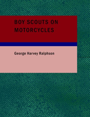 Boy Scouts on Motorcycles: With the Flying Squadron: Ralphson, George ...