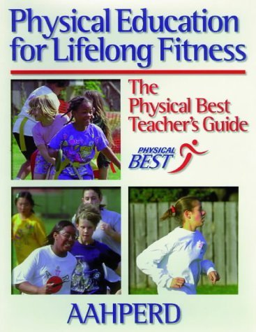 Physical Education for Lifelong Fitness: The Physical Best Teacher's ...