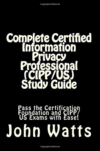 Complete Certified Information Privacy Professional (CIPP/US) Study ...