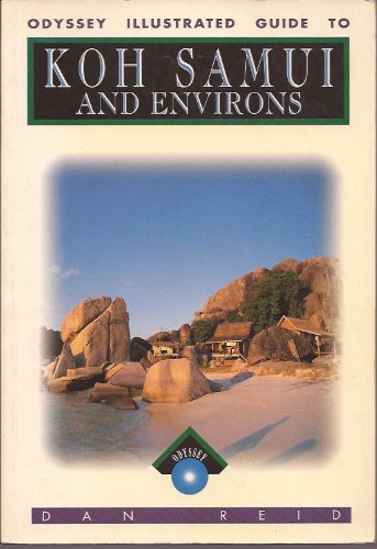 Introduction to Koh Samui and Environs (Odyssey Guides): Daniel Reid ...