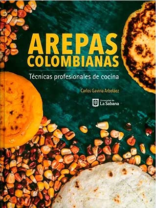 AREPAS COLOMBIANAS: Gaviria Arbelaez, Carlos: 9789581204960: Amazon.com ...
