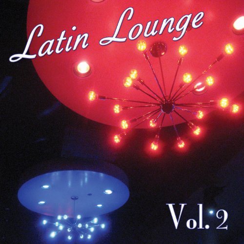 Amazon MusicでVARIOUS ARTISTSのLatin Lounge Vol. 2を再生する