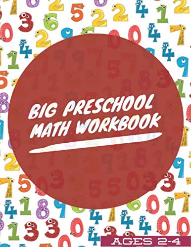 Big Preschool Math Workbook Ages 2-4: Math Activity Book and Number ...