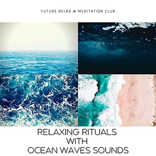 Play Relaxing Rituals with Ocean Waves Sounds by Future Relax ...