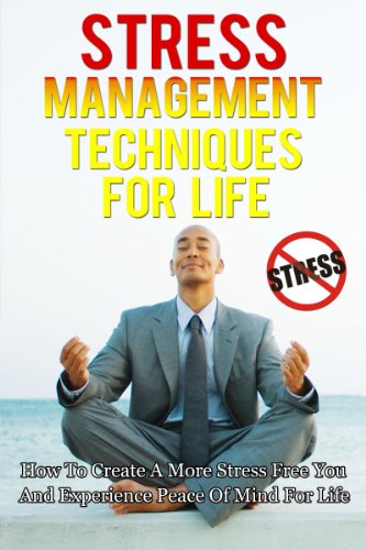 Amazon.com: Stress Management Techniques For Life - How To Create A ...