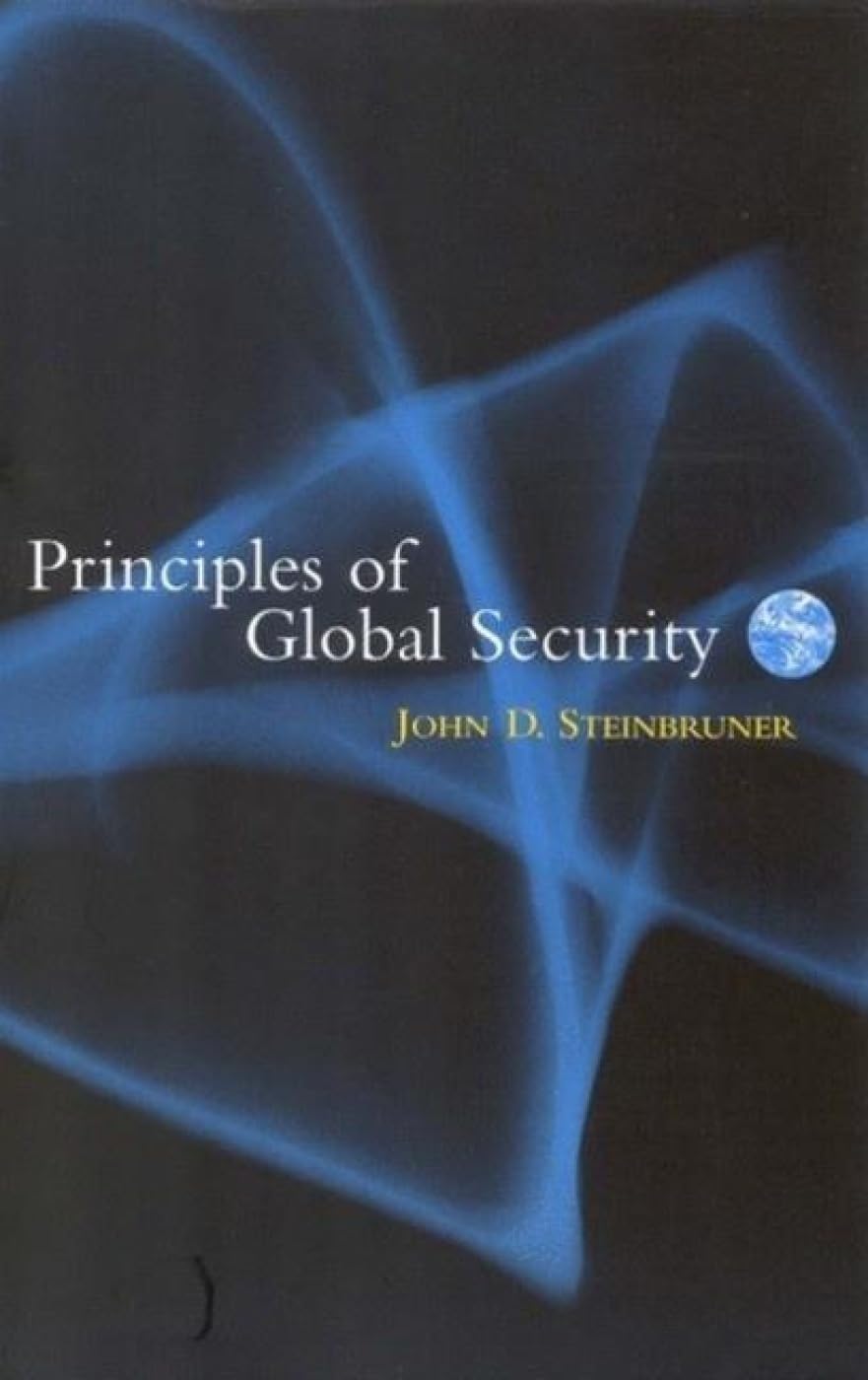 Principles of Global Security: John D. Steinbruner: 9780815780953 ...