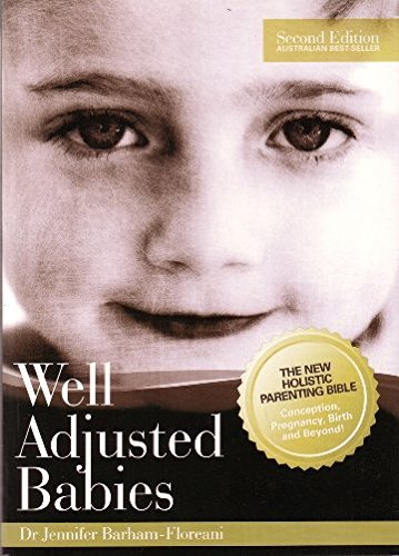 Well Adjusted Babies: Dr Jennifer Barham-Floreani: 9780975786017 ...