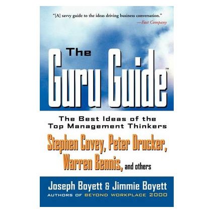 The Guru Guide: The Best Ideas Of The Top Management Thinkers: Boyett ...