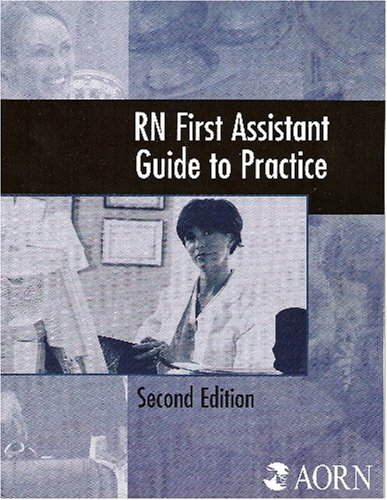Rn First Assistant Guide to Practice: Aorn: Amazon.com: Books