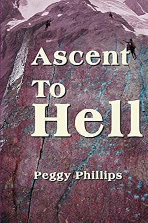 Amazon.com: Ascent To Hell: 9780595142286: Phillips, Peggy: Books