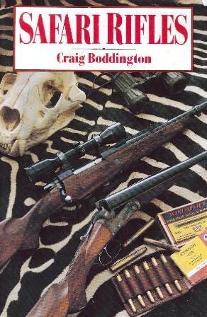 Amazon.com: Safari Rifles: 9781571571083: Boddington, Craig: Books