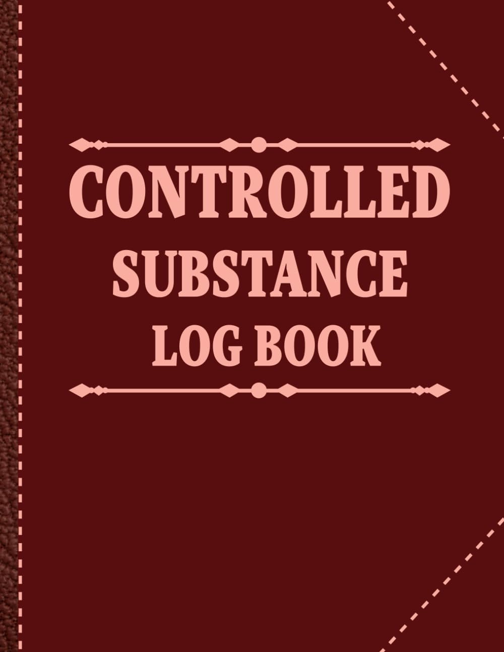 Controlled Substance Log Book: Narcotics Medication Log, Patient's ...