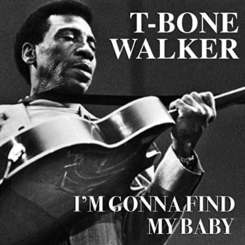 I'm Gonna Find My Baby by T-Bone Walker on Amazon Music Unlimited