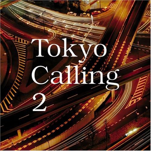 Various Artists - Tokyo Calling, Vol. 2 - Amazon.com Music