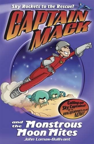 Amazon | Captain Mack and the Monstrous Moon Mites | Lomas-Bullivant ...