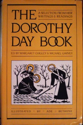The Dorothy Day Book: Micheal Eds Quigley Margaret/Garvey ...