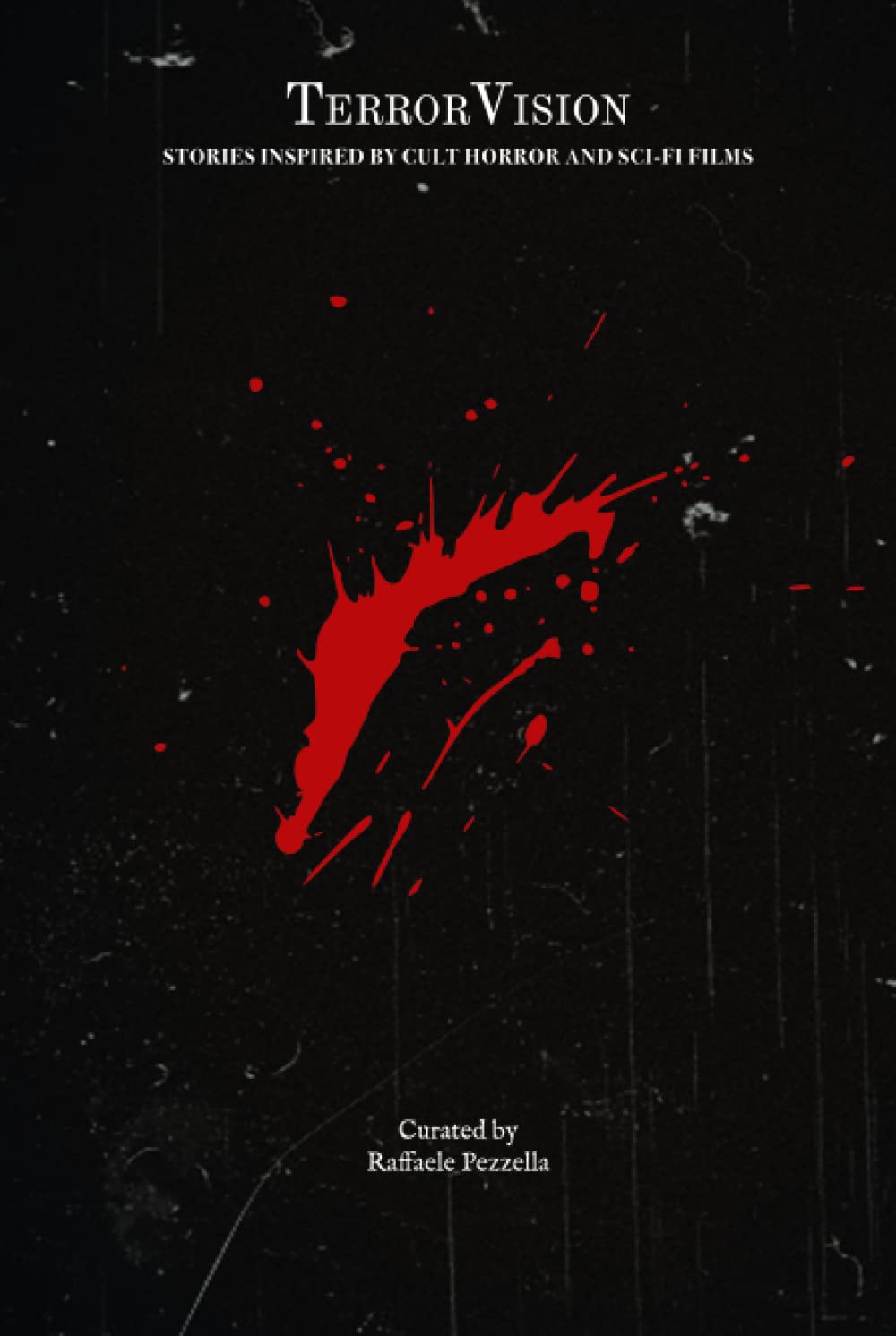 TerrorVision. Stories Inspired by Cult Horror and Sci-fi Films: Curated ...