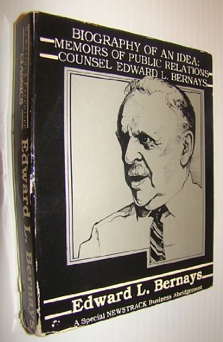 Biography of an Idea: Memoirs of Public Relations Counsel Edward L ...