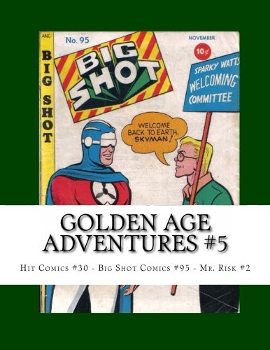 Golden Age Adventures #5: Hit Comics #30 - Big Shot Comics #95 - Mr ...