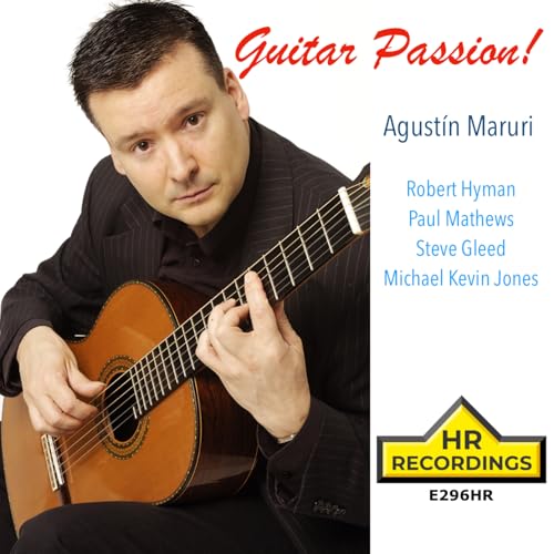 Guitar Passion: Agustin Maruri by Agustín Maruri, Robert Hyman, Paul ...