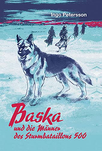 Baska: und die Männer des Sturmbataillons 500 : Petersson, Ingo: Amazon ...