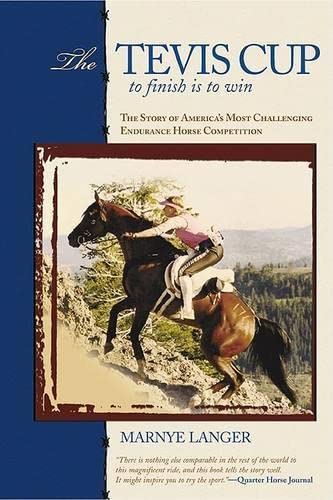 The Tevis Cup: To Finish Is To Win: Langer, Marnye: 9781592287741 ...