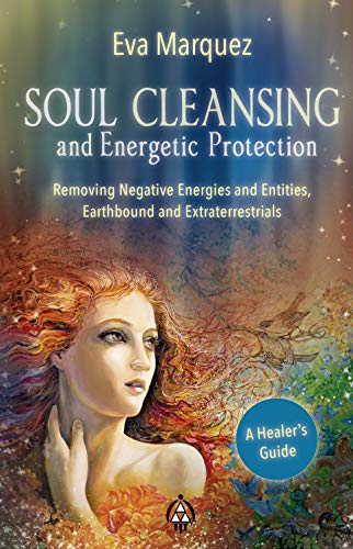 Soul Cleansing and Energetic Protection : Removing Negative Energies ...