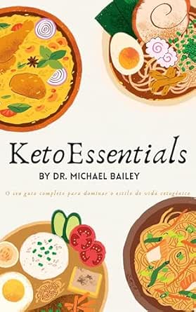 KetoEssentials: O seu guia completo para dominar o estilo de vida ...